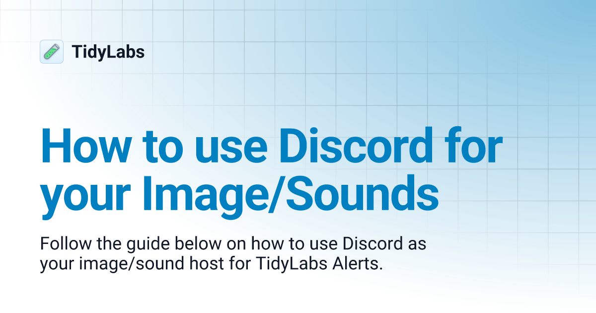 How to use Discord for your Image/Sounds | TidyLabs